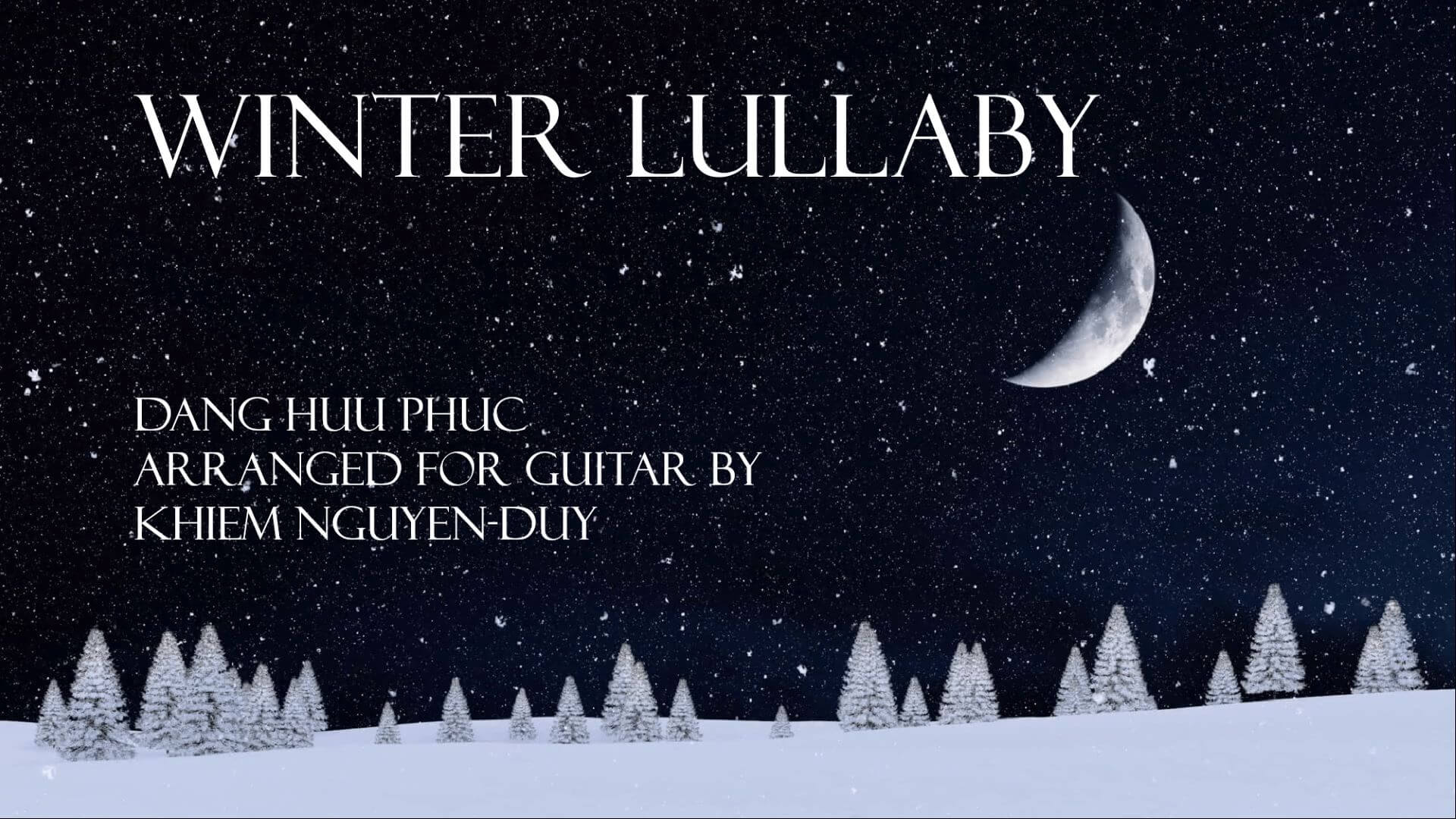 Ru con mùa đông (Winter Lullaby) – Dang Huu Phuc – arrangement for guitar – Khiem Nguyen-Duy